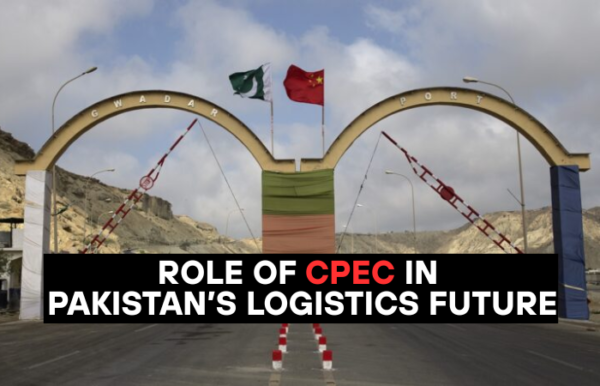 The Role of CPEC in Pakistan’s Logistics Future